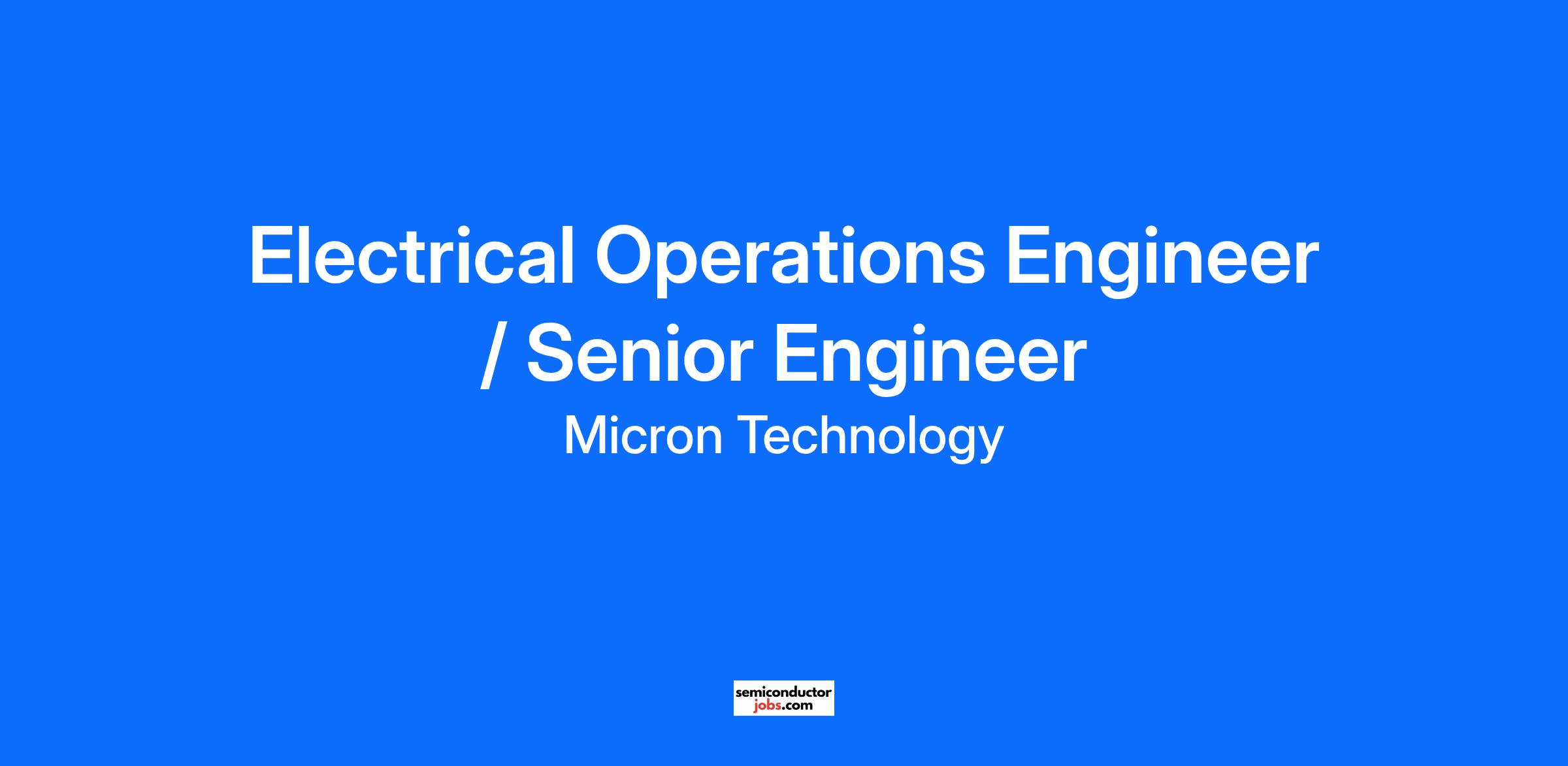 Electrical Operations Engineer / | Jobs in the Semiconductor Industry