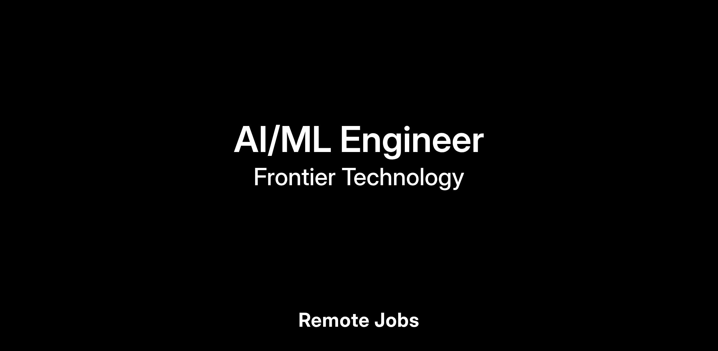 AI/ML Engineer at Frontier Technology | Remote Jobs