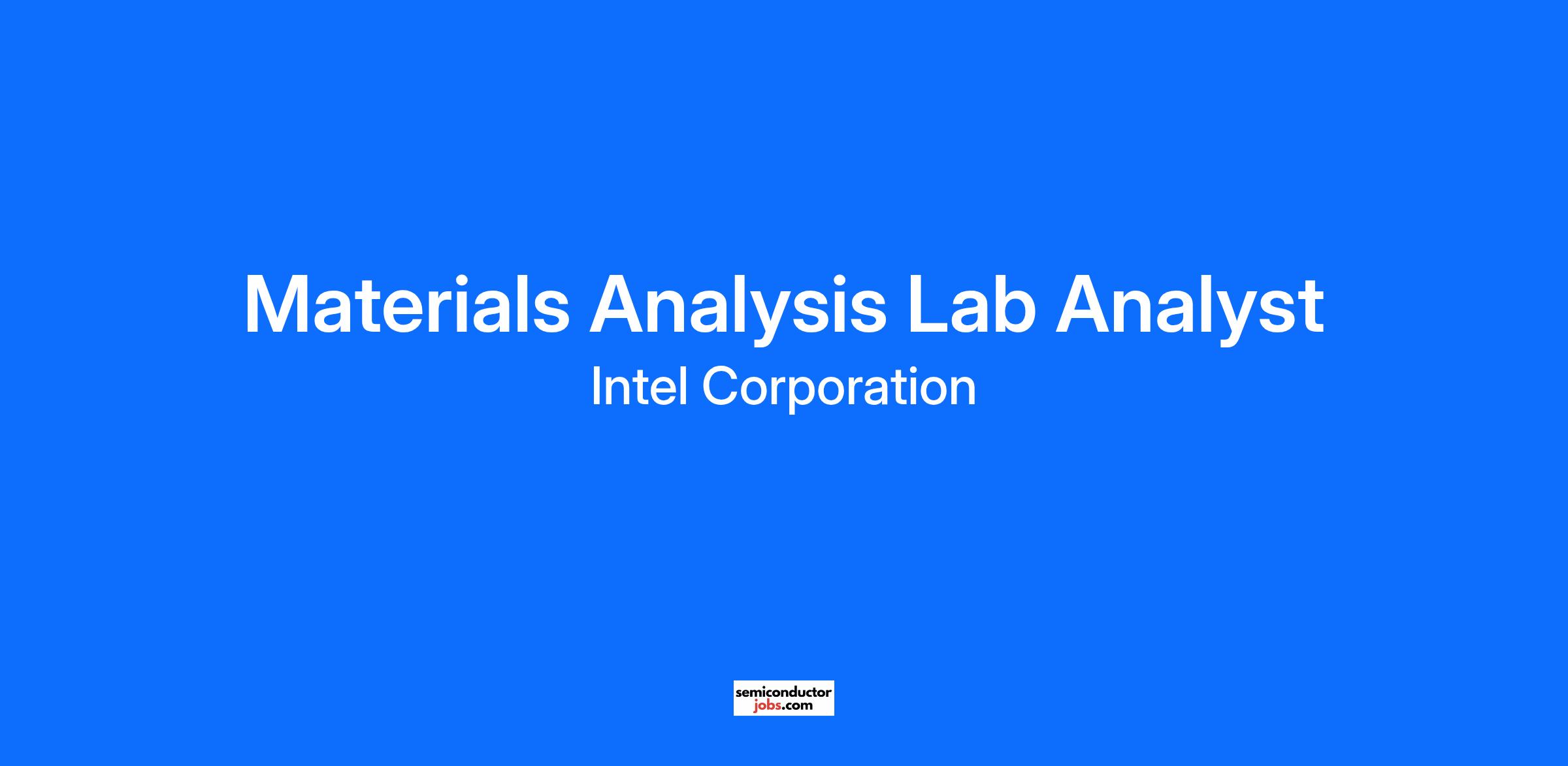 Materials Analysis Lab Analyst at | Jobs in the Semiconductor Industry