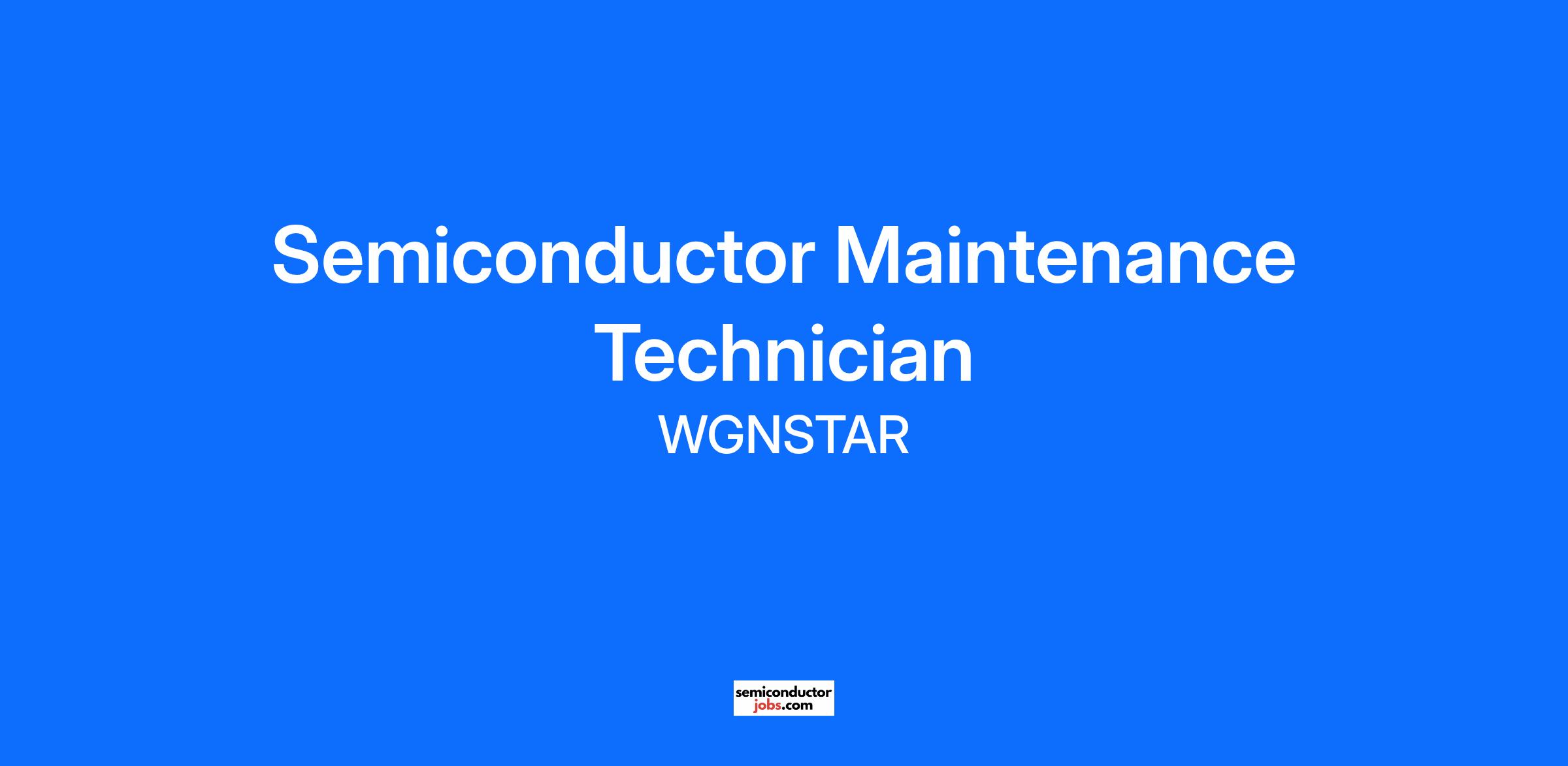 Semiconductor Maintenance | Jobs in the Semiconductor Industry