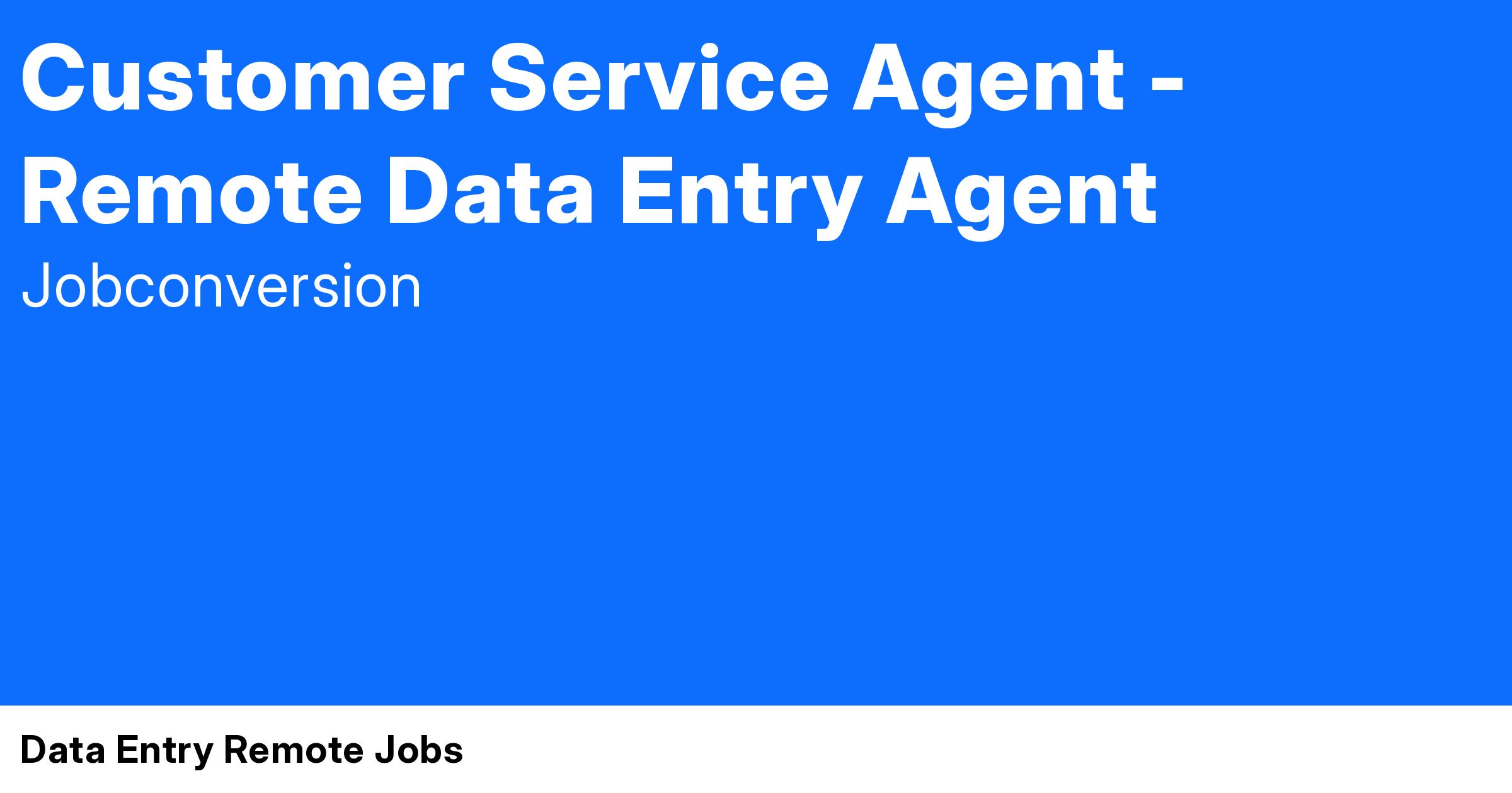 Customer Service Agent - Remote Data Entry | Data Entry Remote Jobs