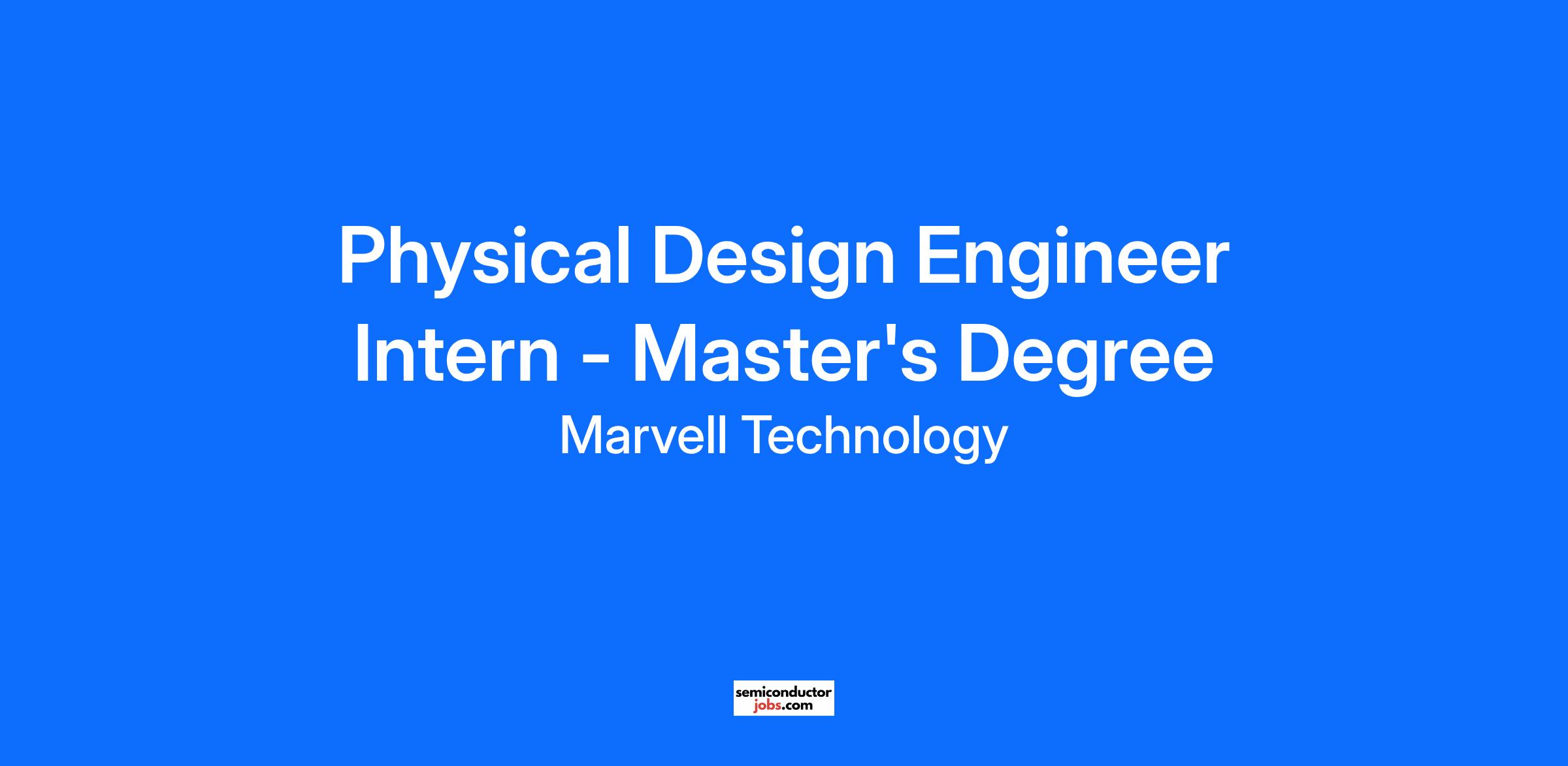 Physical Design Engineer Intern - | Jobs in the Semiconductor Industry